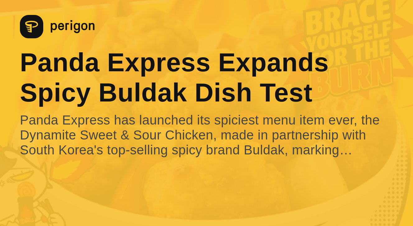 Panda Express Expands Spicy Buldak Dish Test | Perigon