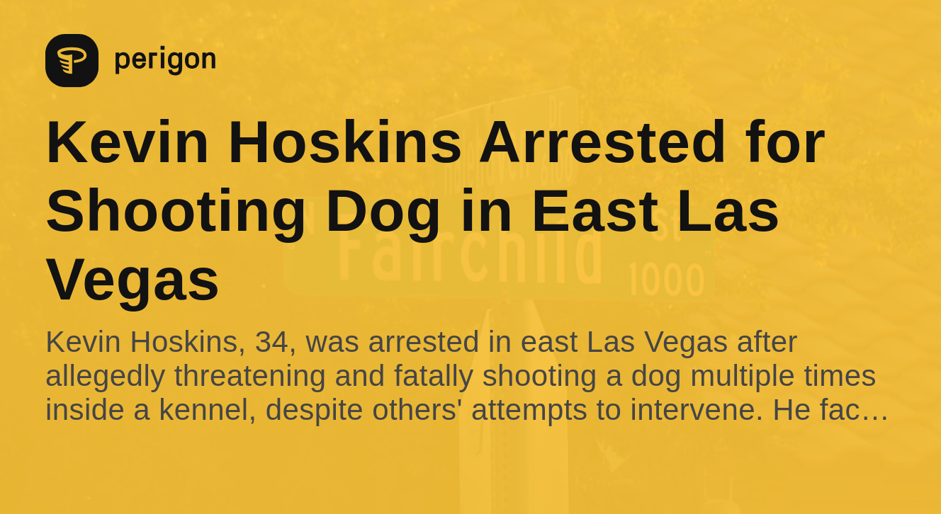 Kevin Hoskins Arrested for Shooting Dog in East Las Vegas | Perigon