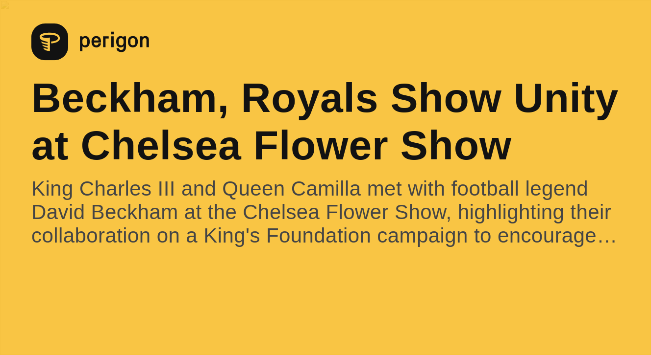 Beckham, Royals Show Unity at Chelsea Flower Show | Perigon