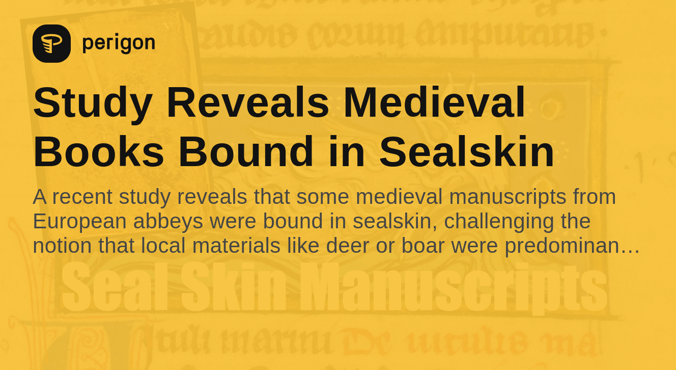 Study Reveals Medieval Books Bound in Sealskin | Perigon