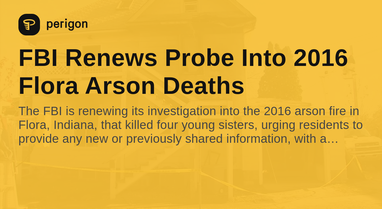 FBI Renews Probe Into 2016 Flora Arson Deaths | Perigon