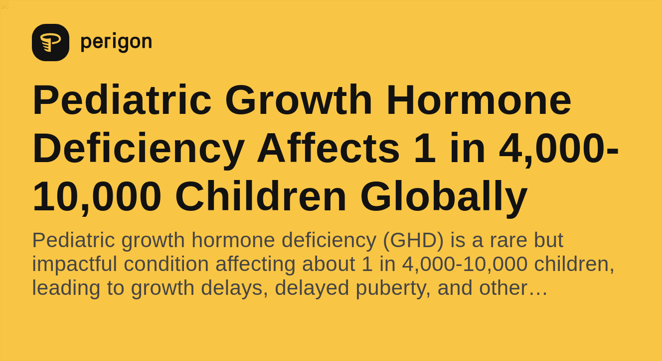 Pediatric Growth Hormone Deficiency Affects 1 in 4,000-10,000 Children ...