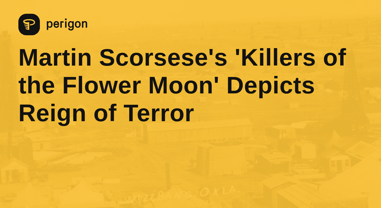 Martin Scorsese's 'Killers of the Flower Moon' Depicts Reign of Terror ...