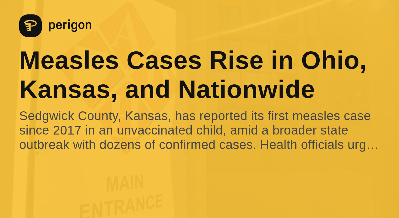 Measles Cases Rise in Ohio, Kansas, and Nationwide | Perigon