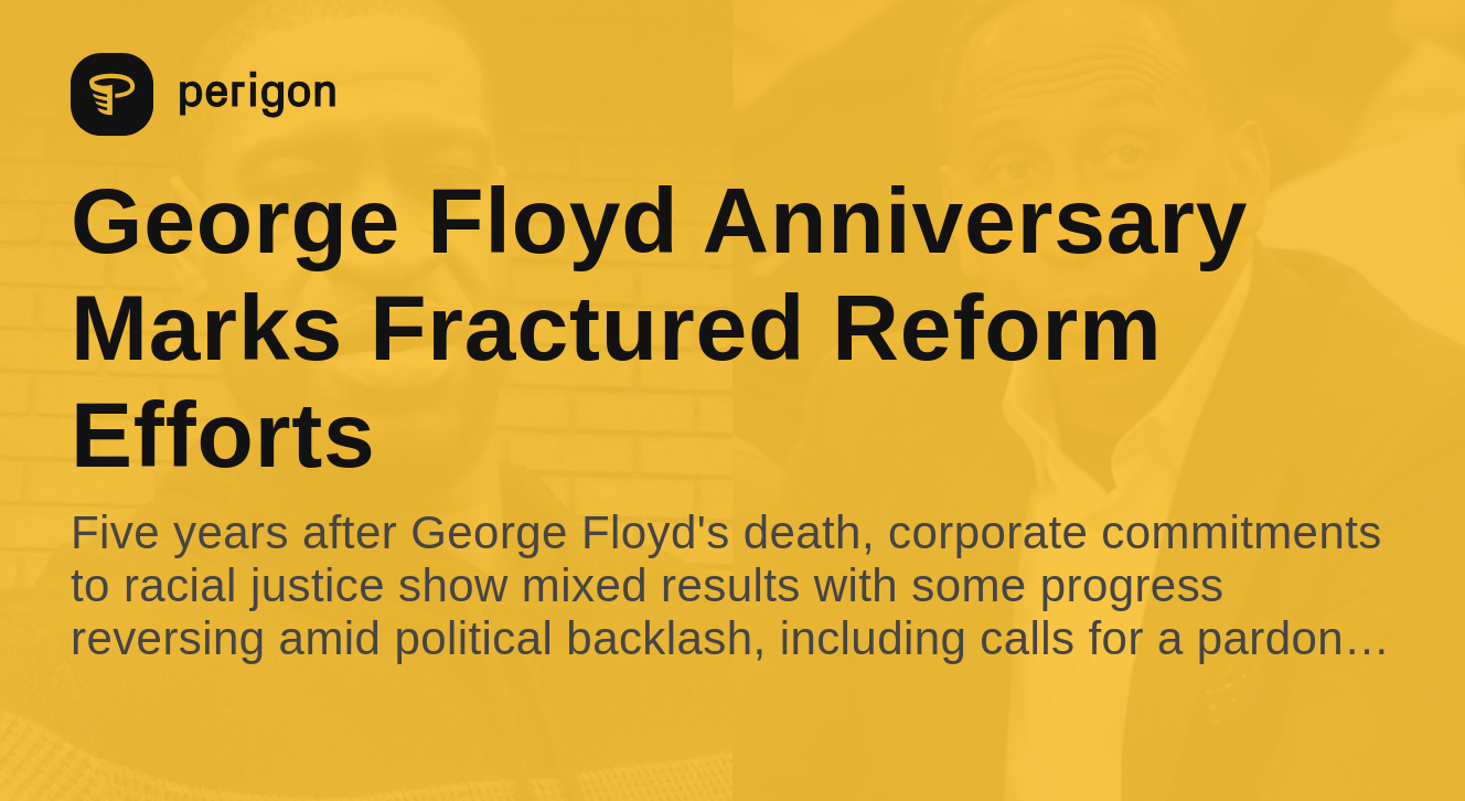 George Floyd Five Years Later: Legacy and Setbacks | Perigon