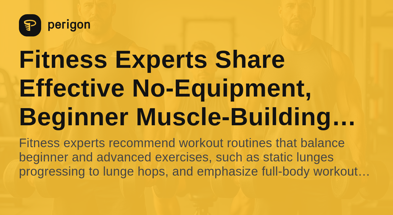Fitness Experts Share Effective No-Equipment, Beginner Muscle-Building ...