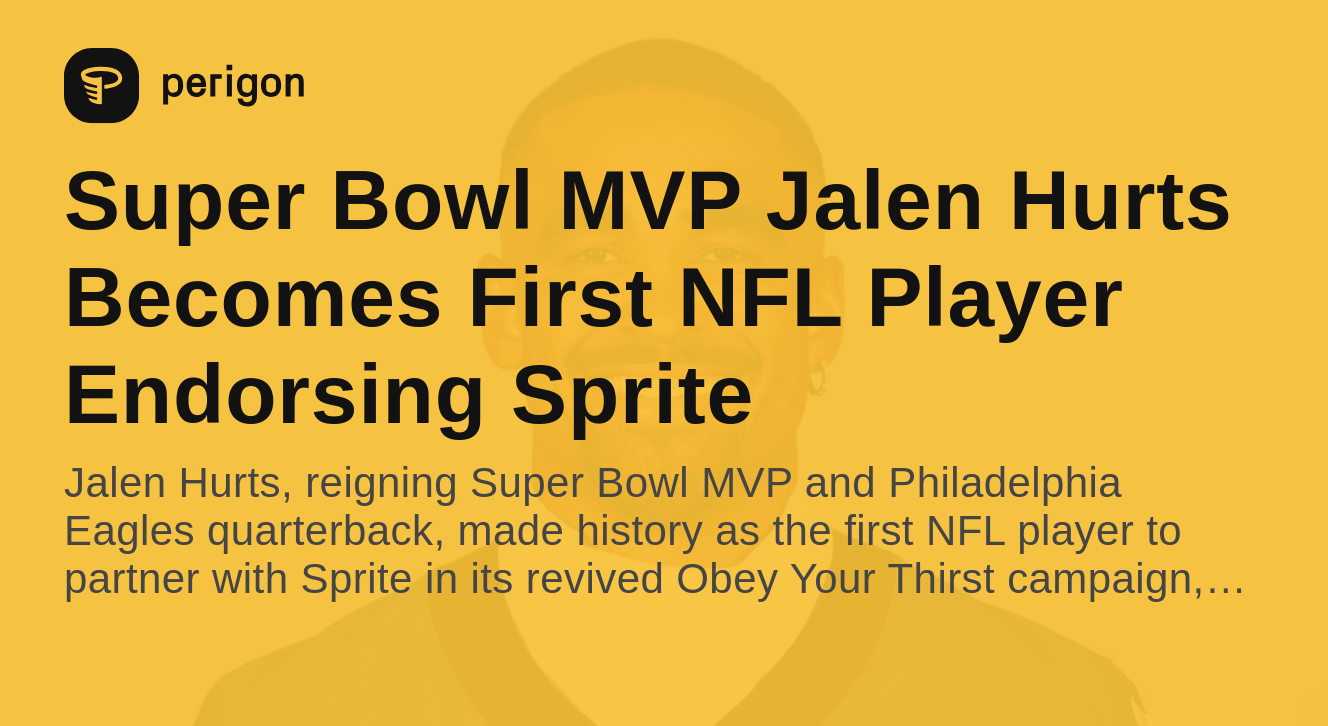 Super Bowl MVP Jalen Hurts Becomes First NFL Player Endorsing Sprite ...