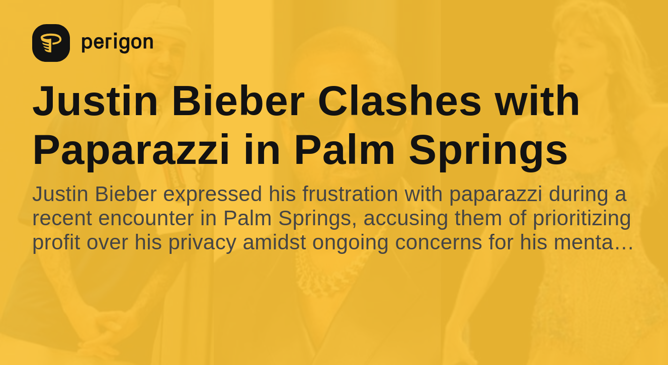 Justin Bieber Clashes with Paparazzi in Palm Springs | Perigon