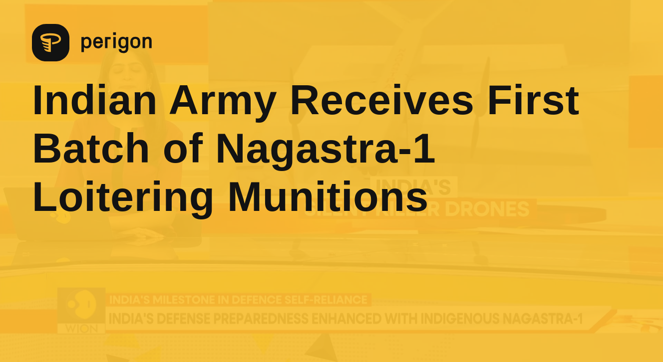Indian Army Receives First Batch of Nagastra-1 Loitering Munitions ...