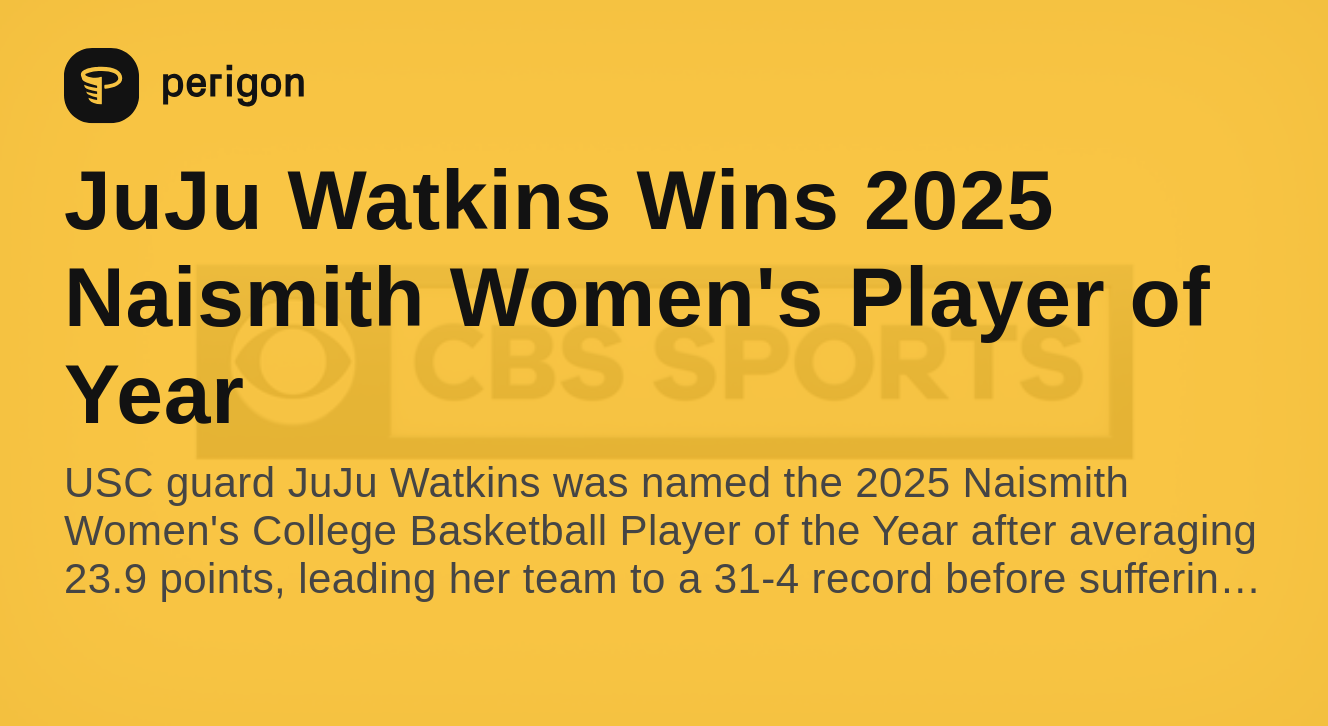 JuJu Watkins Wins 2025 Naismith Women's Player of Year | Perigon