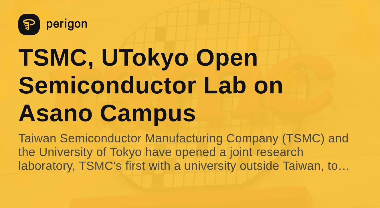 TSMC, UTokyo Open Semiconductor Lab on Asano Campus | Perigon