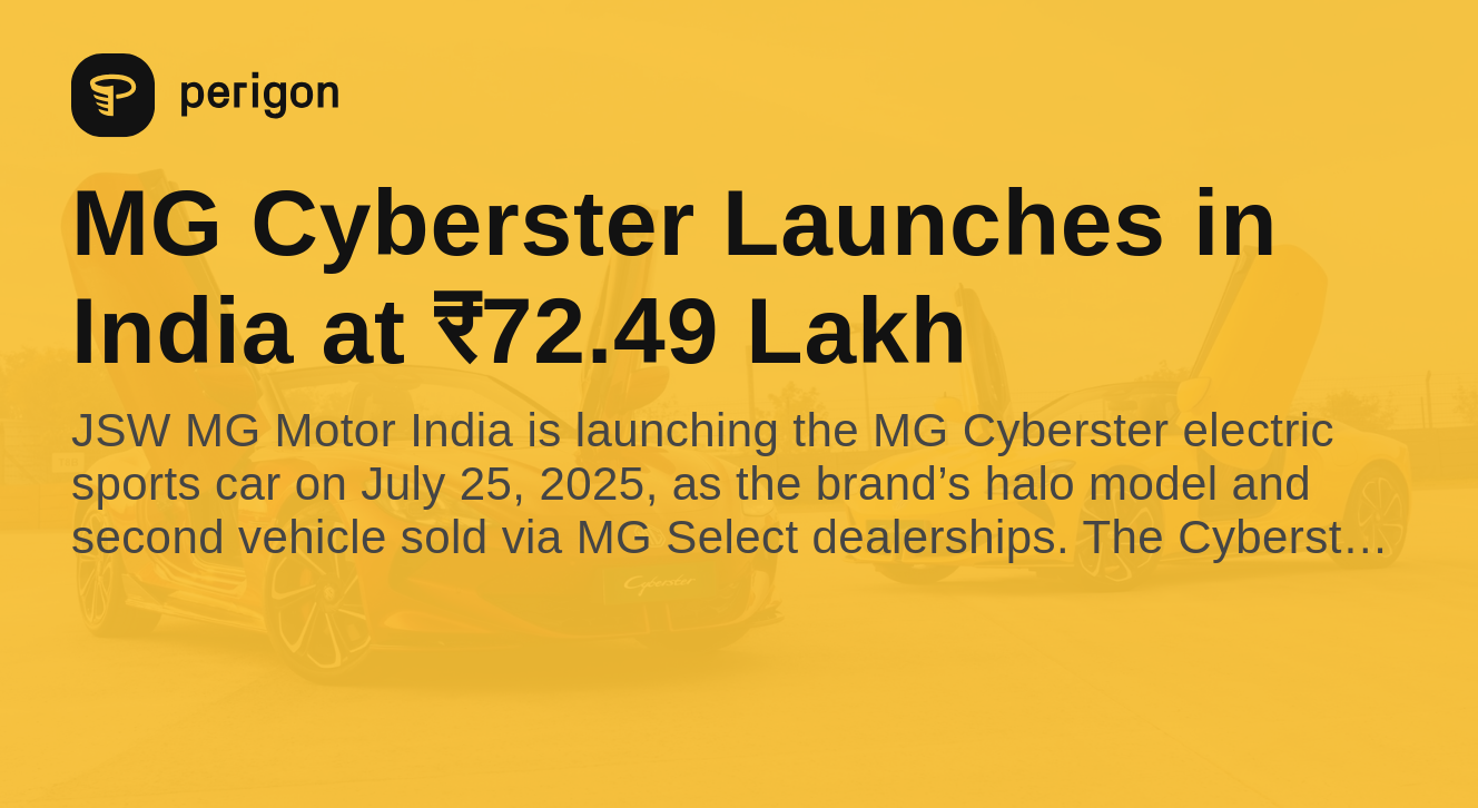 MG Cyberster Launched In India At Rs 72.49 Lakh | Perigon