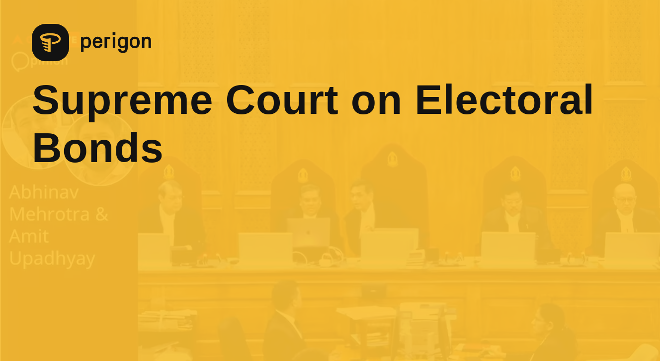 Supreme Court on Electoral Bonds | Perigon