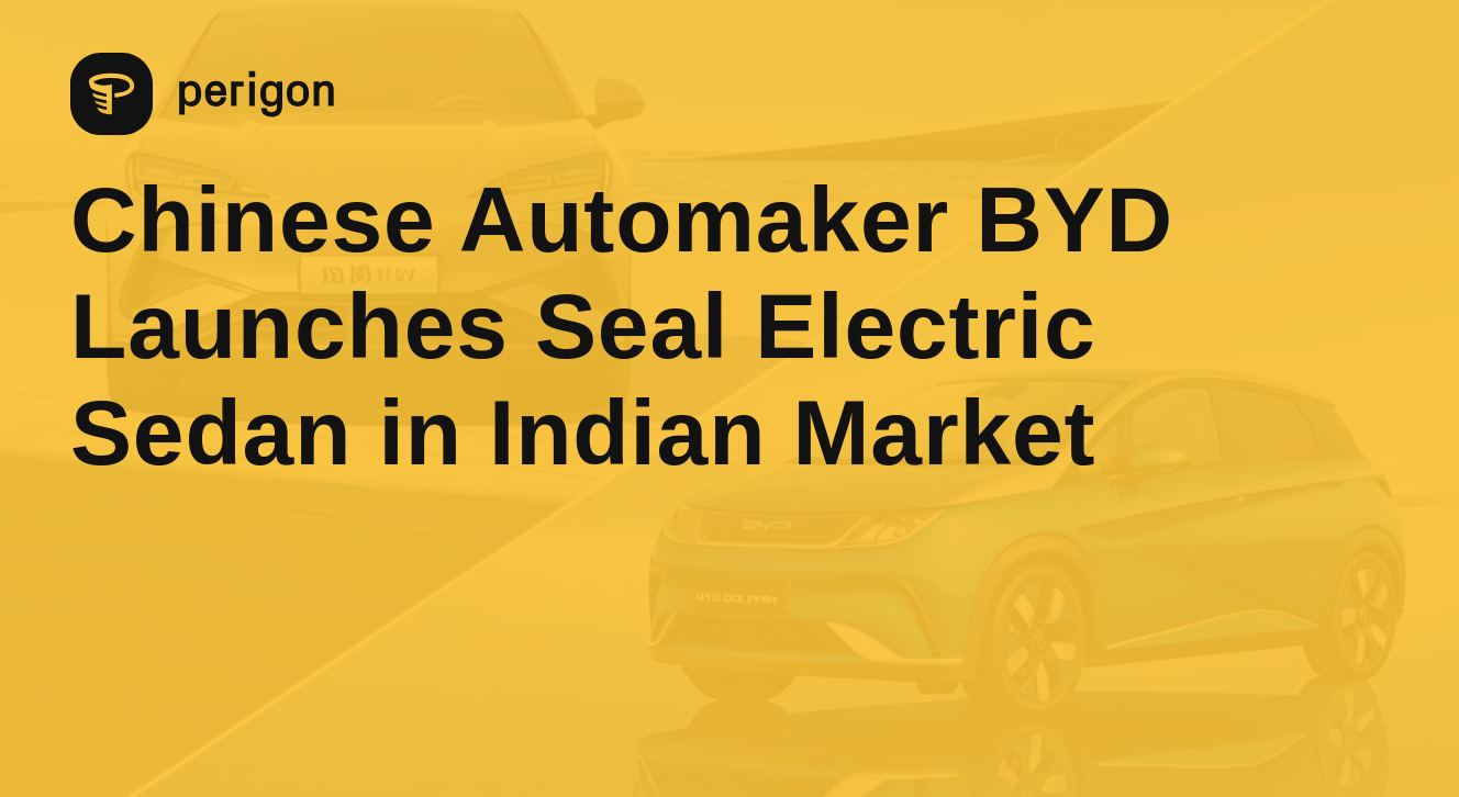 Chinese Automaker BYD Launches Seal Electric Sedan in Indian Market ...