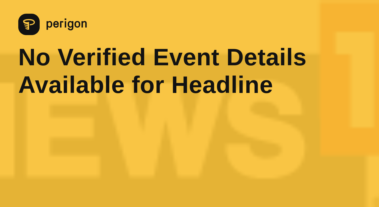 No Verified Event Details Available for Headline | Perigon