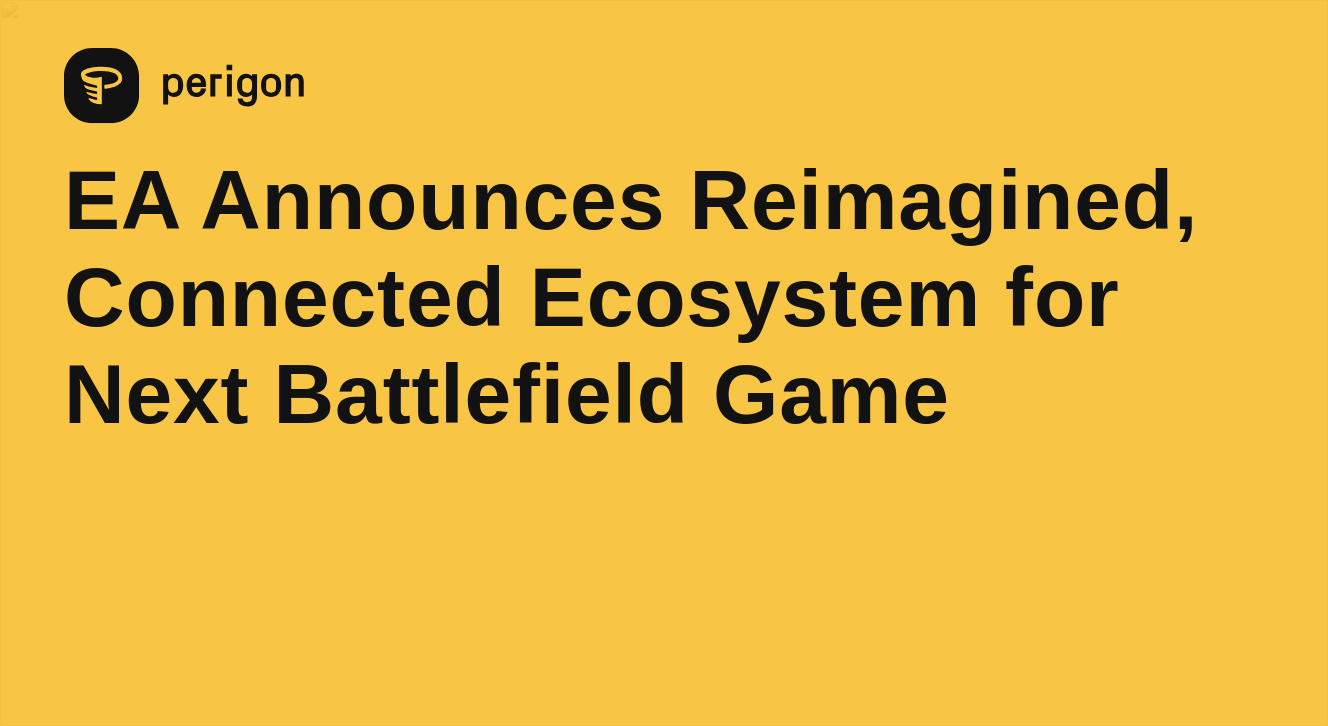 EA Announces Reimagined, Connected Ecosystem for Next Battlefield Game ...