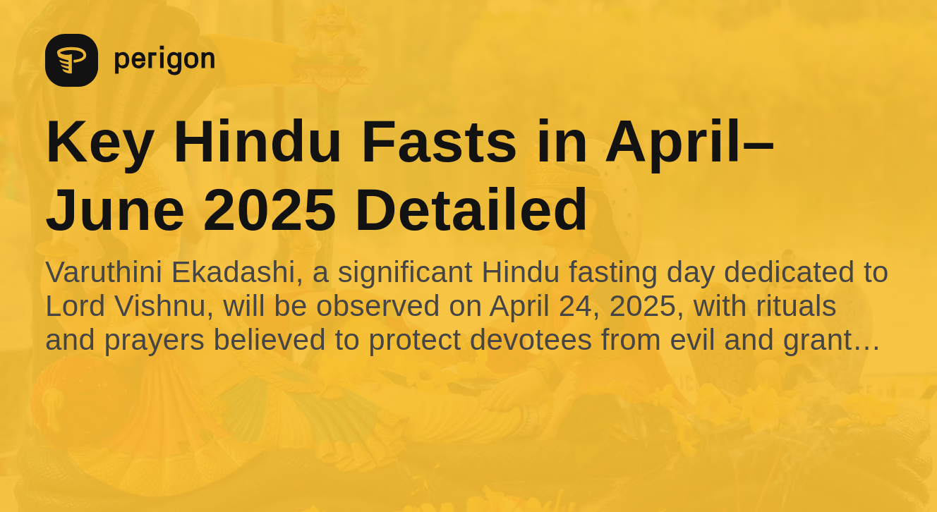 Key Hindu Fasts in April–June 2025 Detailed | Perigon