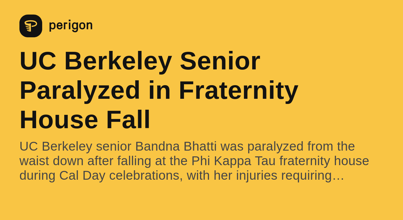 UC Berkeley Senior Paralyzed in Fraternity House Fall | Perigon