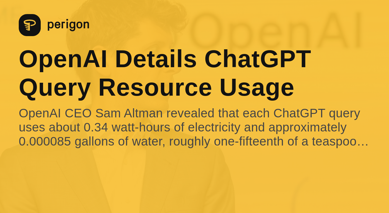 OpenAI Details ChatGPT Query Resource Usage | Perigon