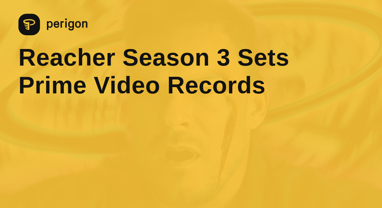 Reacher Season 3 Sets Prime Video Records | Perigon
