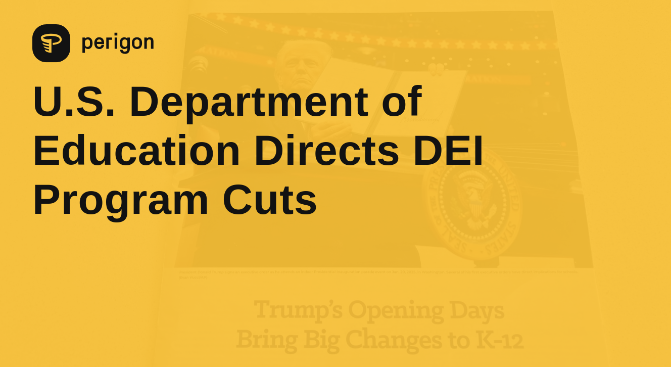 U.S. Department of Education Directs DEI Program Cuts | Perigon