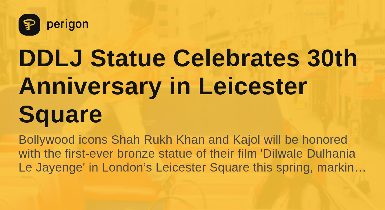 DDLJ Statue Celebrates 30th Anniversary in Leicester Square | Perigon