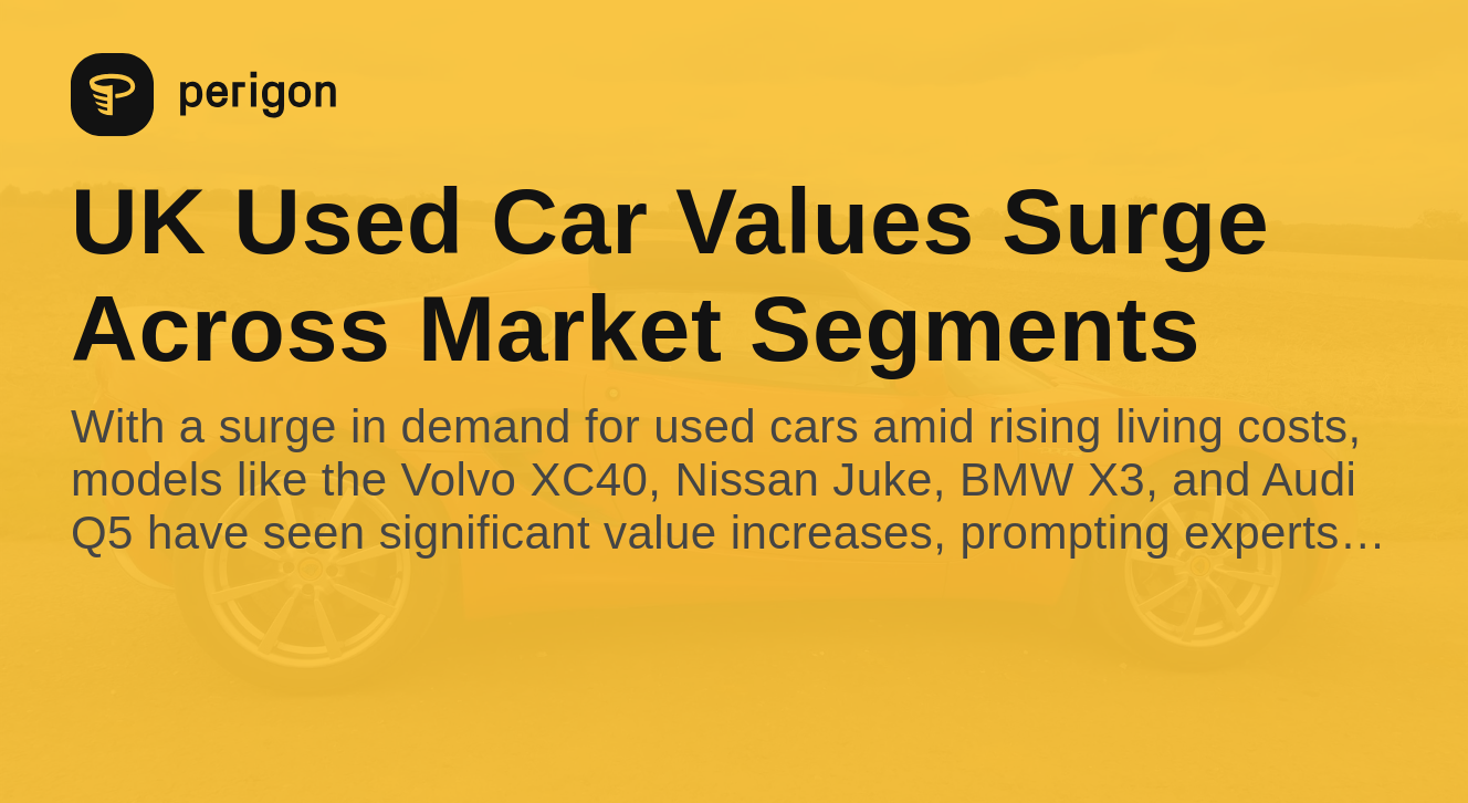 UK Used Car Values Surge Across Market Segments | Perigon