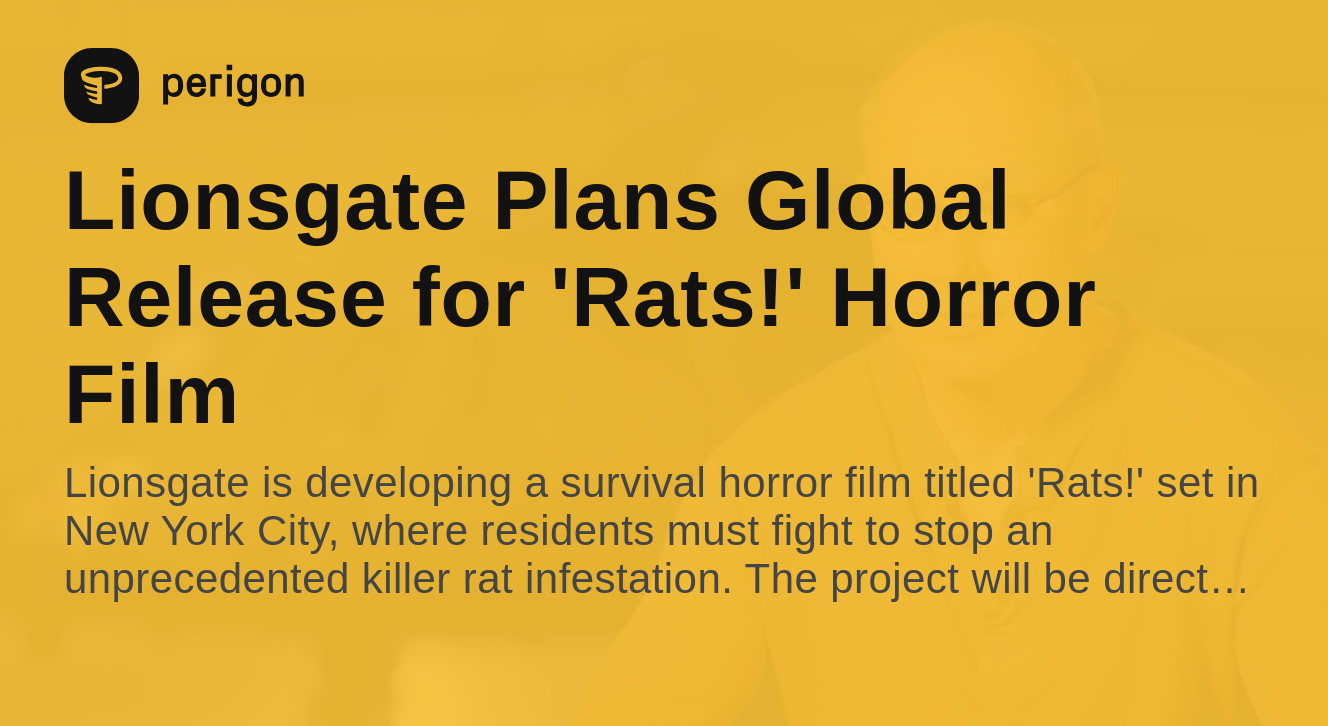 Lionsgate Plans Global Release for 'Rats!' Horror Film | Perigon