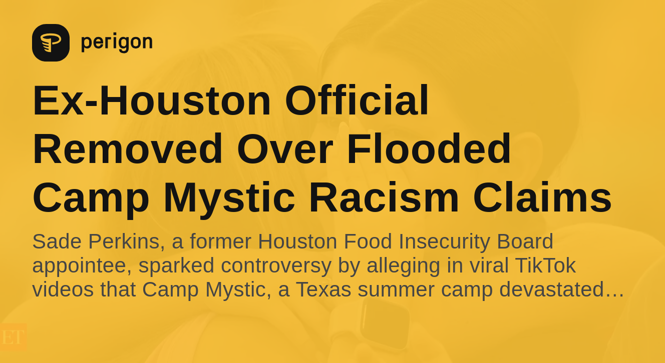 Ex-Houston Official Removed Over Flooded Camp Mystic Racism Claims ...