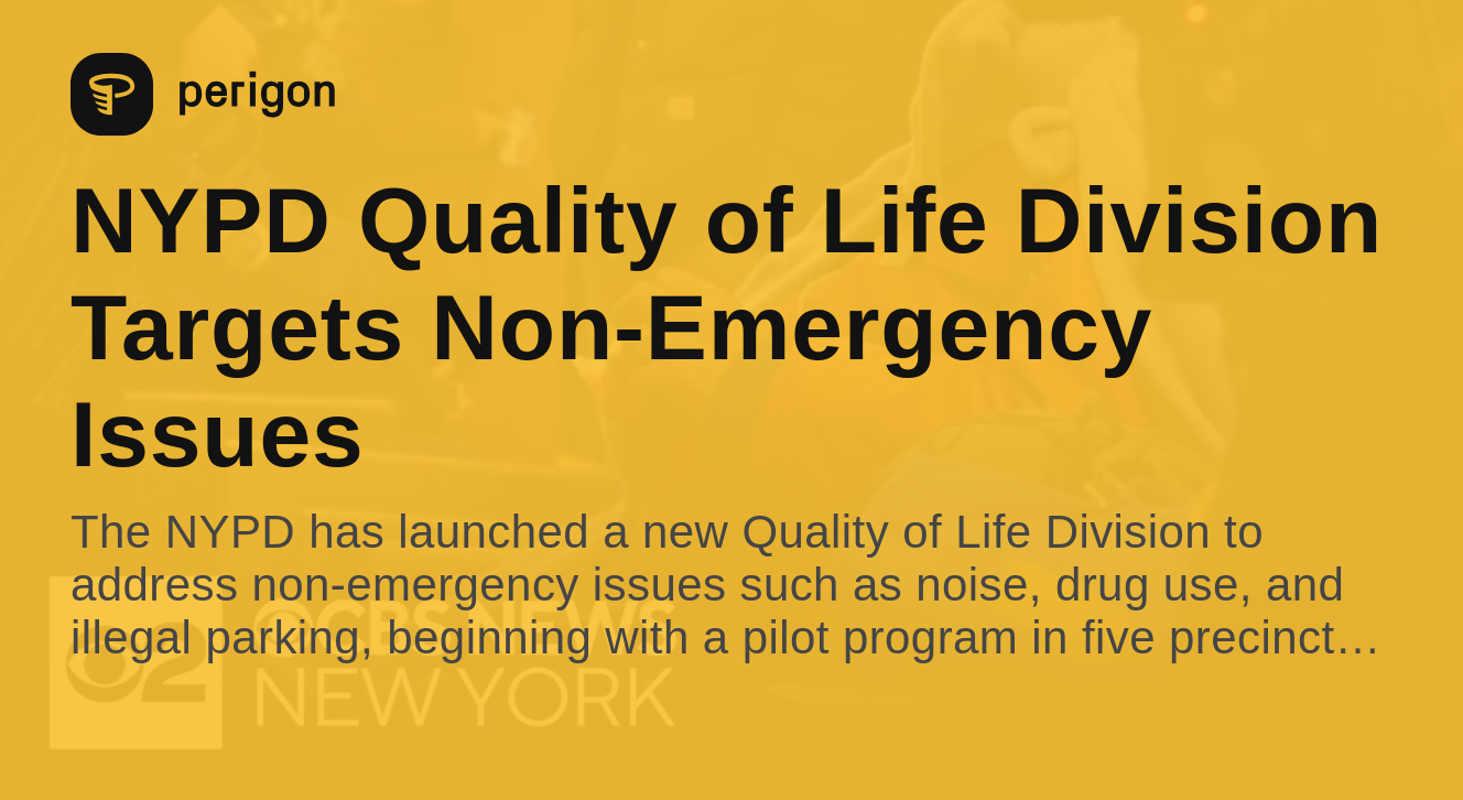 NYPD Quality of Life Division Targets Non-Emergency Issues | Perigon