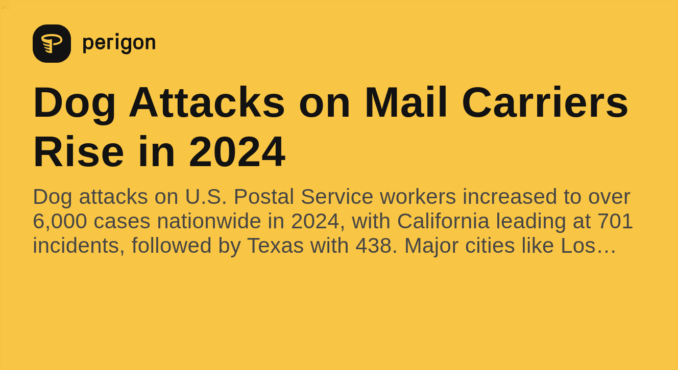 Dog Attacks on Mail Carriers Rise in 2024 | Perigon
