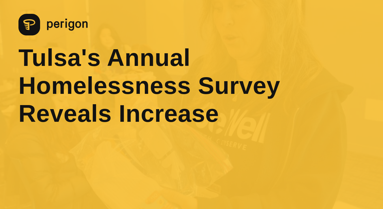 Tulsa's Annual Homelessness Survey Reveals Increase | Perigon