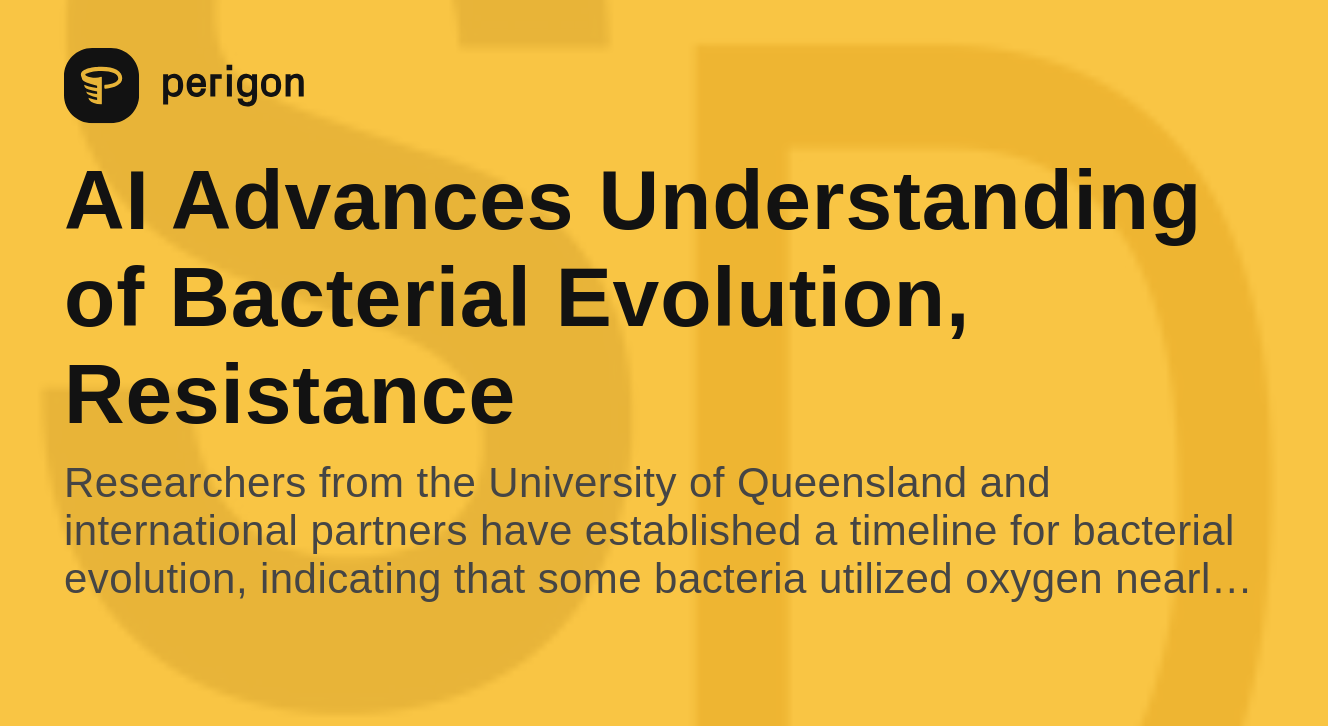 AI Advances Understanding of Bacterial Evolution, Resistance | Perigon