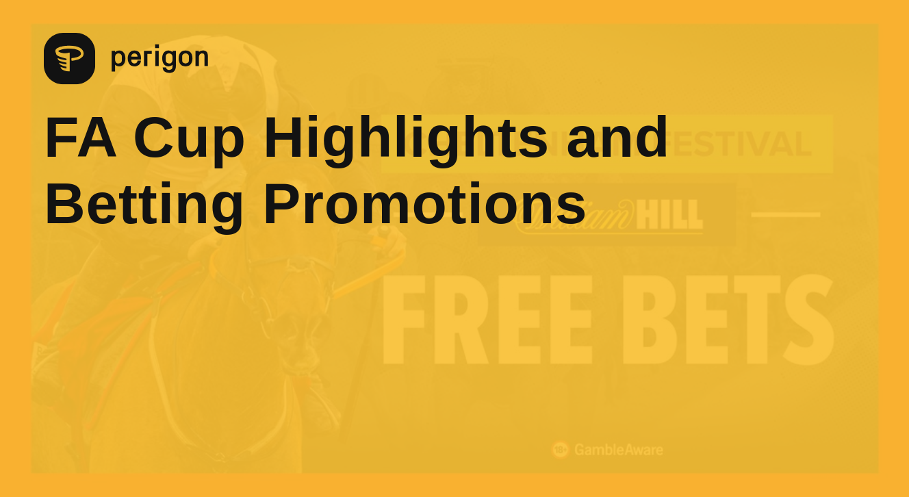 FA Cup Highlights and Betting Promotions | Perigon