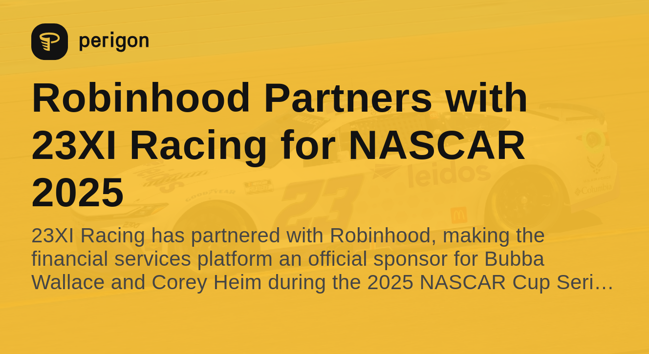 Robinhood Partners with 23XI Racing for NASCAR 2025 | Perigon