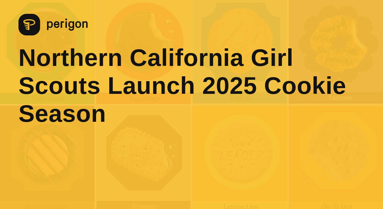Northern California Girl Scouts Launch 2025 Cookie Season | Perigon