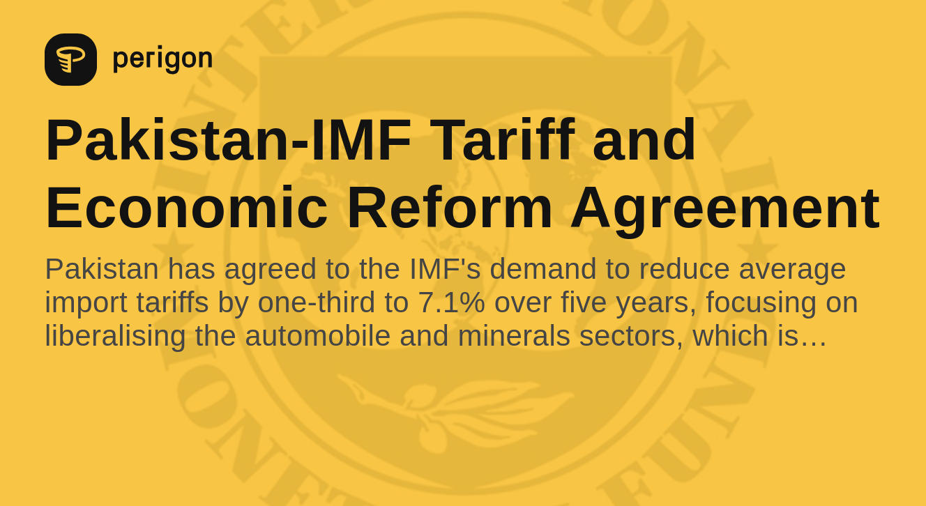 Pakistan-IMF Tariff and Economic Reform Agreement | Perigon