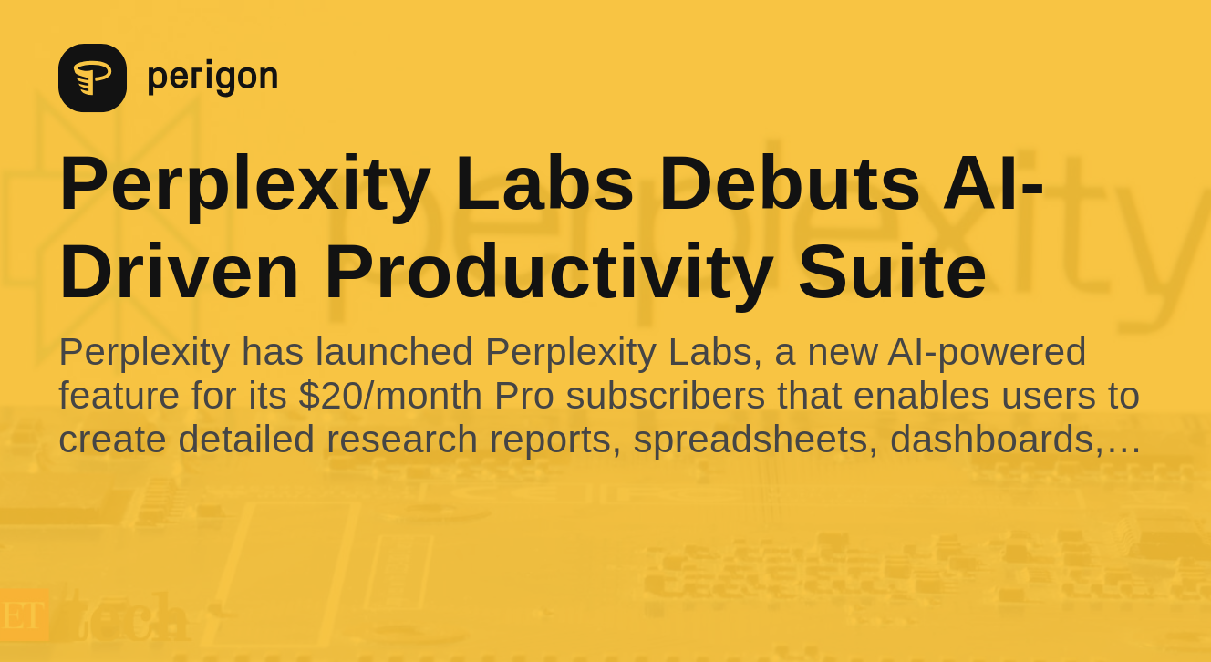 Perplexity Labs Debuts AI-Driven Productivity Suite | Perigon