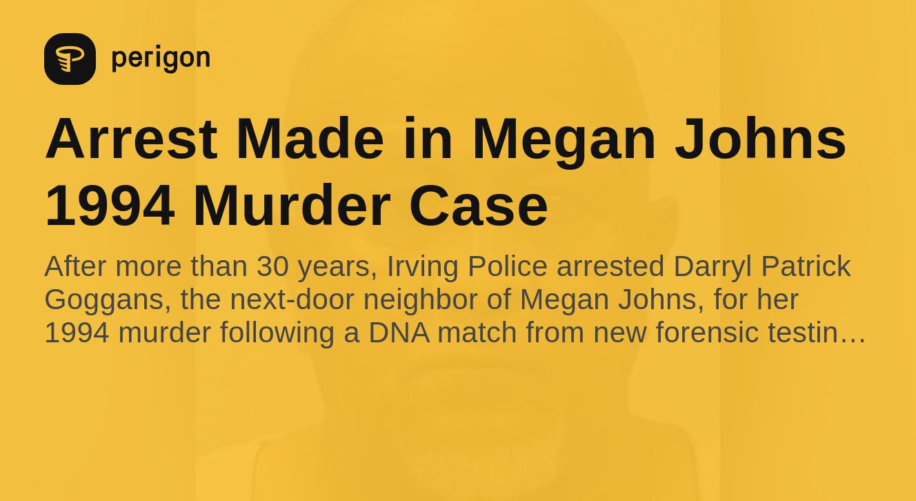 Arrest Made in Megan Johns 1994 Murder Case | Perigon
