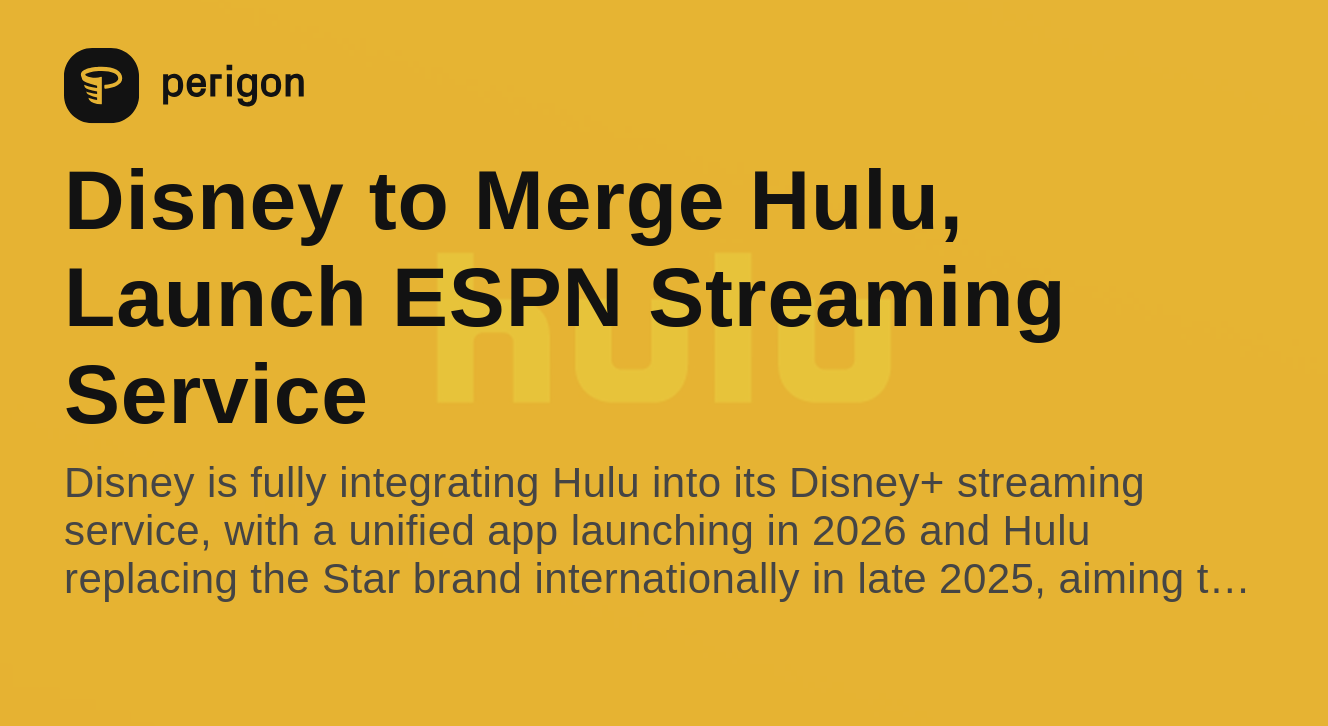 Disney to Merge Hulu, Launch ESPN Streaming Service | Perigon