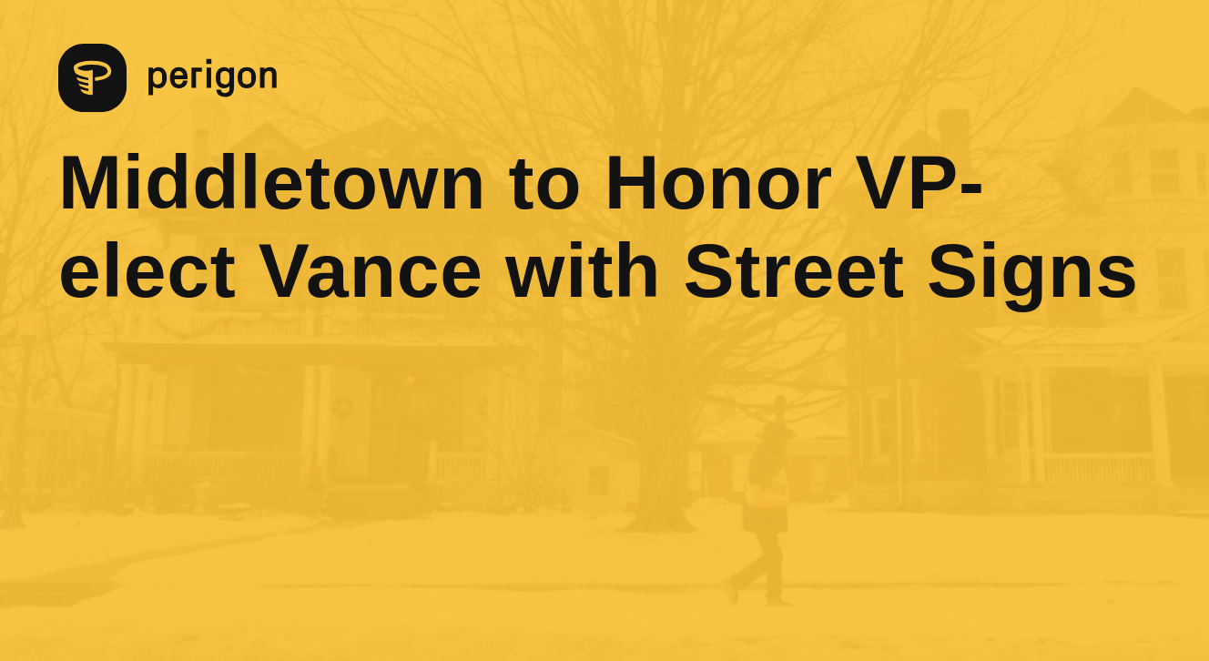 Middletown to Honor VP-elect Vance with Street Signs | Perigon