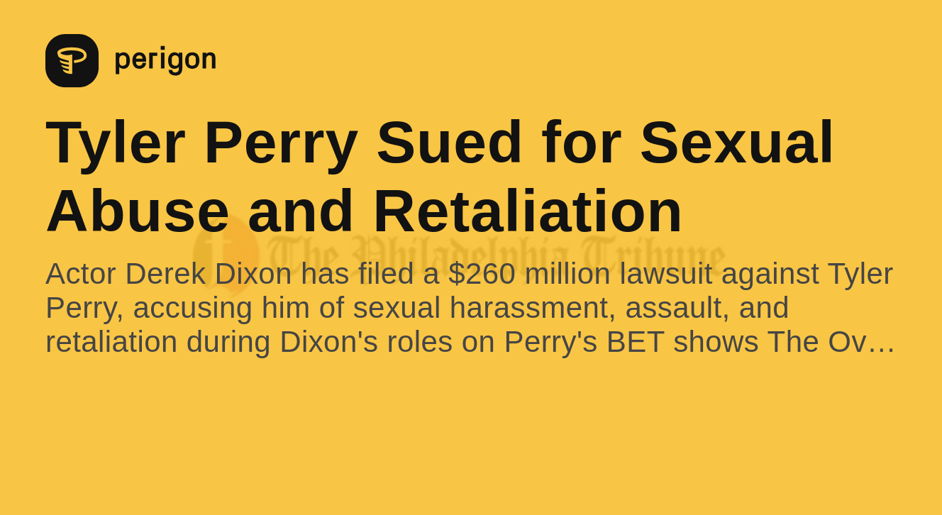 Tyler Perry Sued for $260M Over Abuse Claims | Perigon