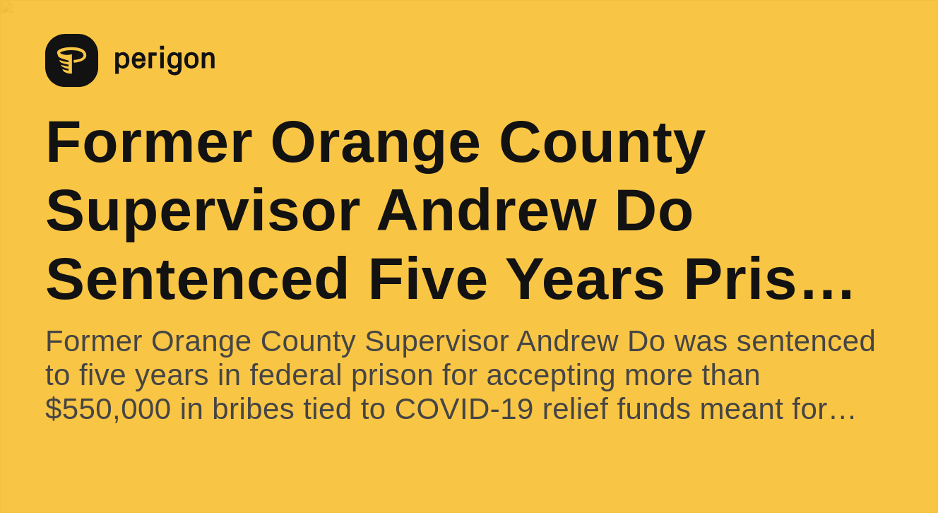 Former Orange County Supervisor Andrew Do Sentenced Five Years Prison ...