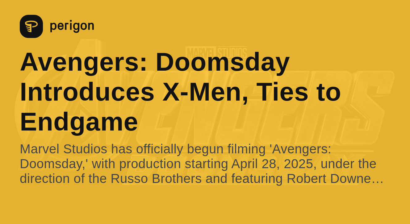 Avengers: Doomsday Introduces X-Men, Ties to Endgame | Perigon