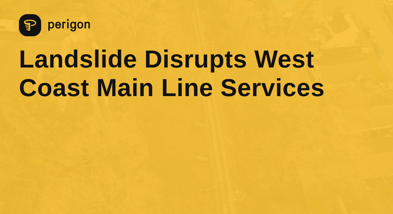 Landslide Disrupts West Coast Main Line Services | Perigon