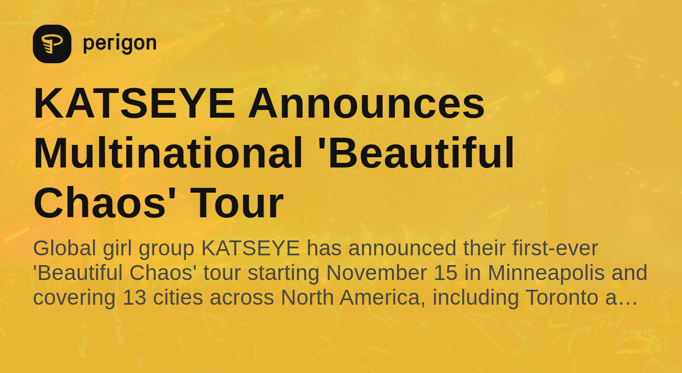 KATSEYE Announces Multinational 'Beautiful Chaos' Tour | Perigon