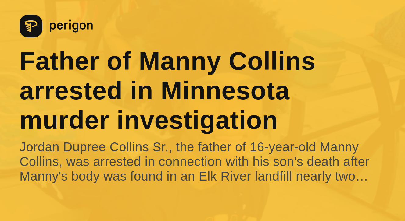 Father of Manny Collins arrested in Minnesota murder investigation ...