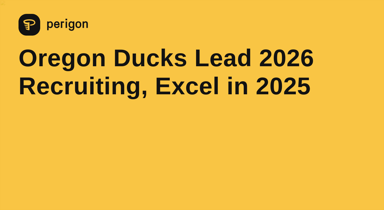 Oregon Ducks Lead 2026 Recruiting, Excel in 2025 | Perigon
