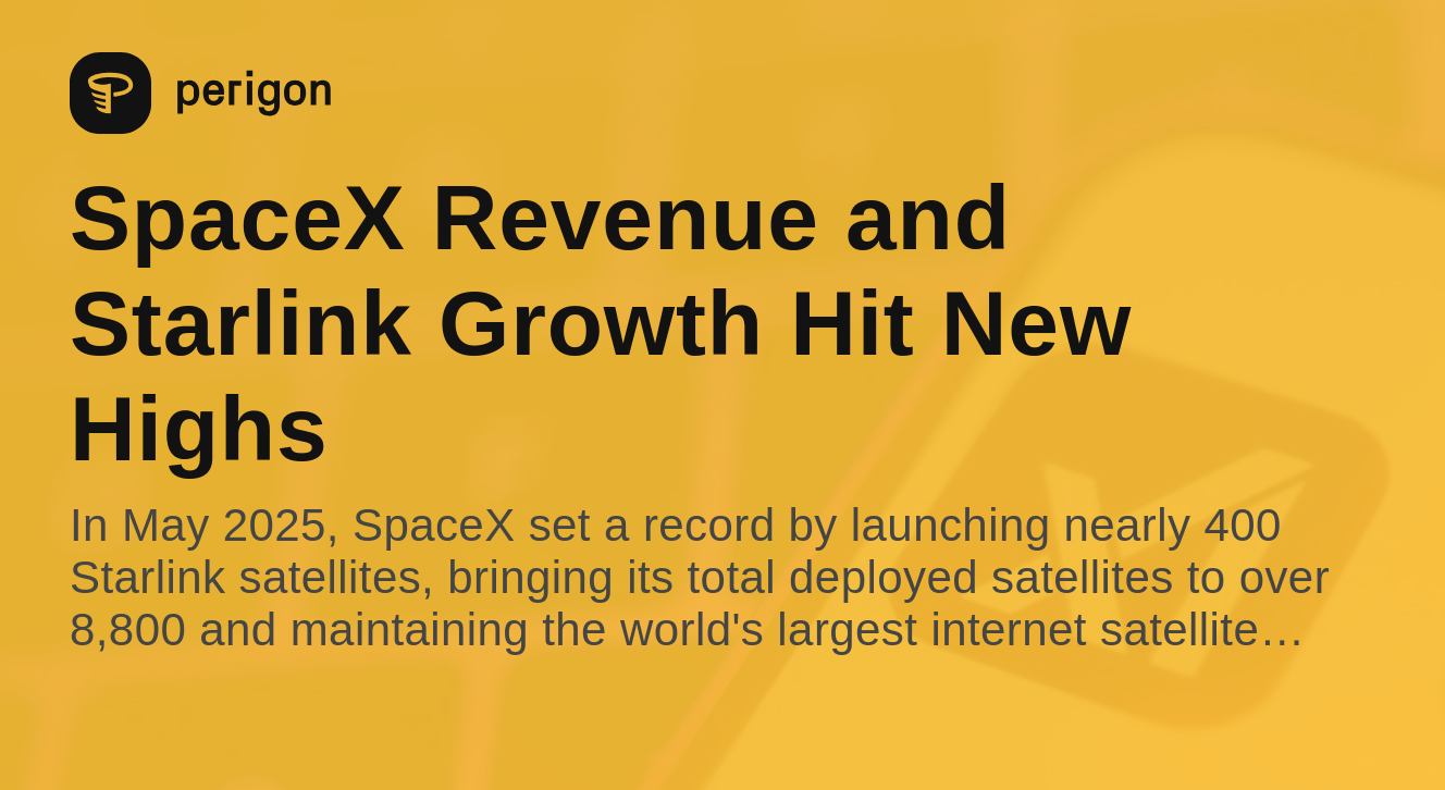 SpaceX Revenue and Starlink Growth Hit New Highs | Perigon