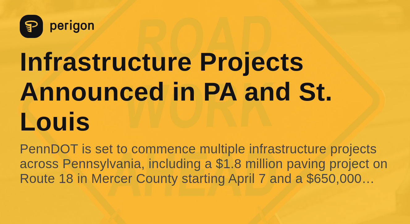 Infrastructure Projects Announced in PA and St. Louis | Perigon